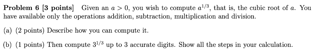 Solved Problem 6 [3 points] Given an a > 0, you wish to | Chegg.com