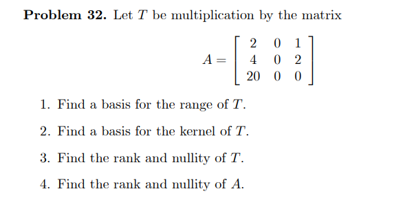 Problem 32. Let T be multiplication by the matrix | Chegg.com