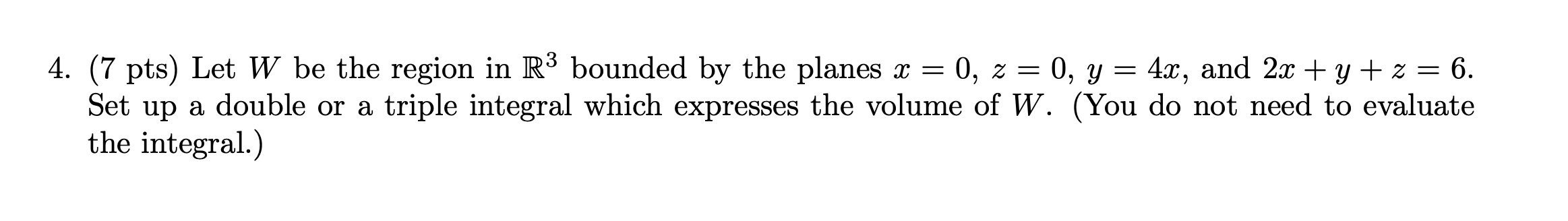 Solved 4. (7 pts) Let W be the region in R3 bounded by the | Chegg.com
