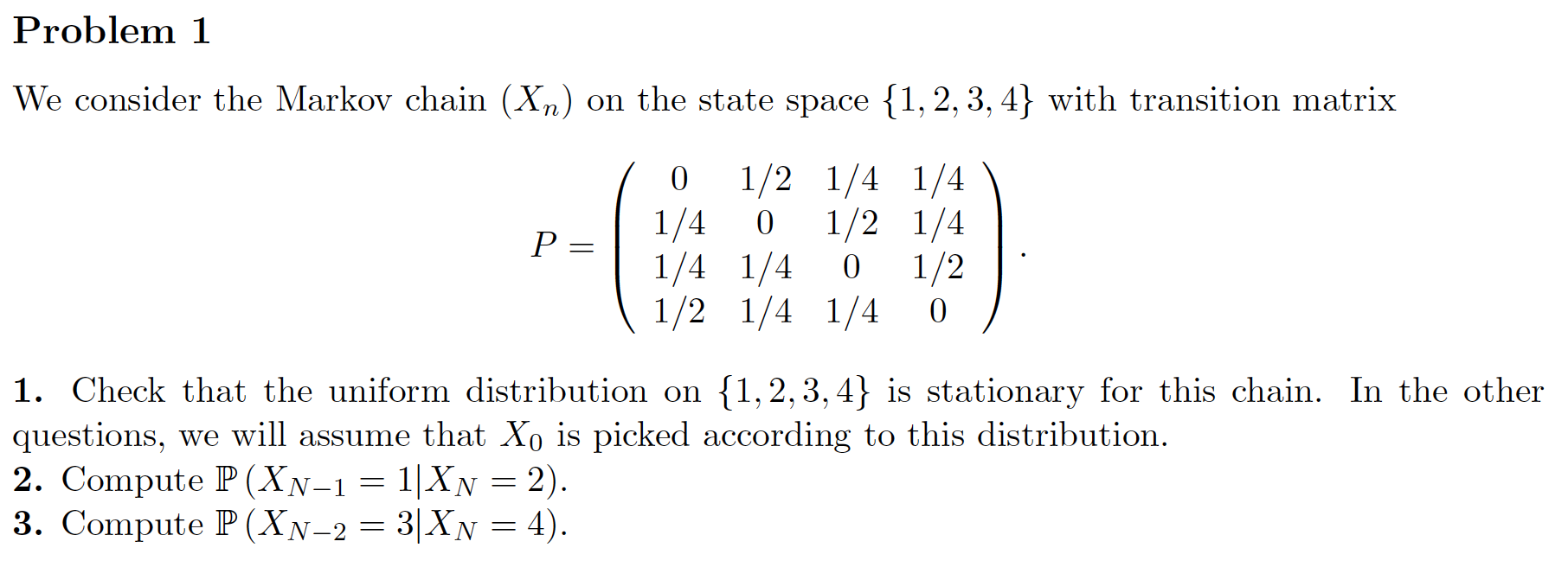 Solved Problem 1 We consider the Markov chain (Xn) on the | Chegg.com