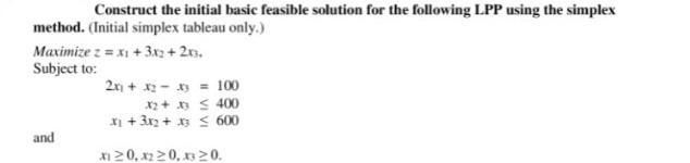 Solved Construct the initial basic feasible solution for the | Chegg.com