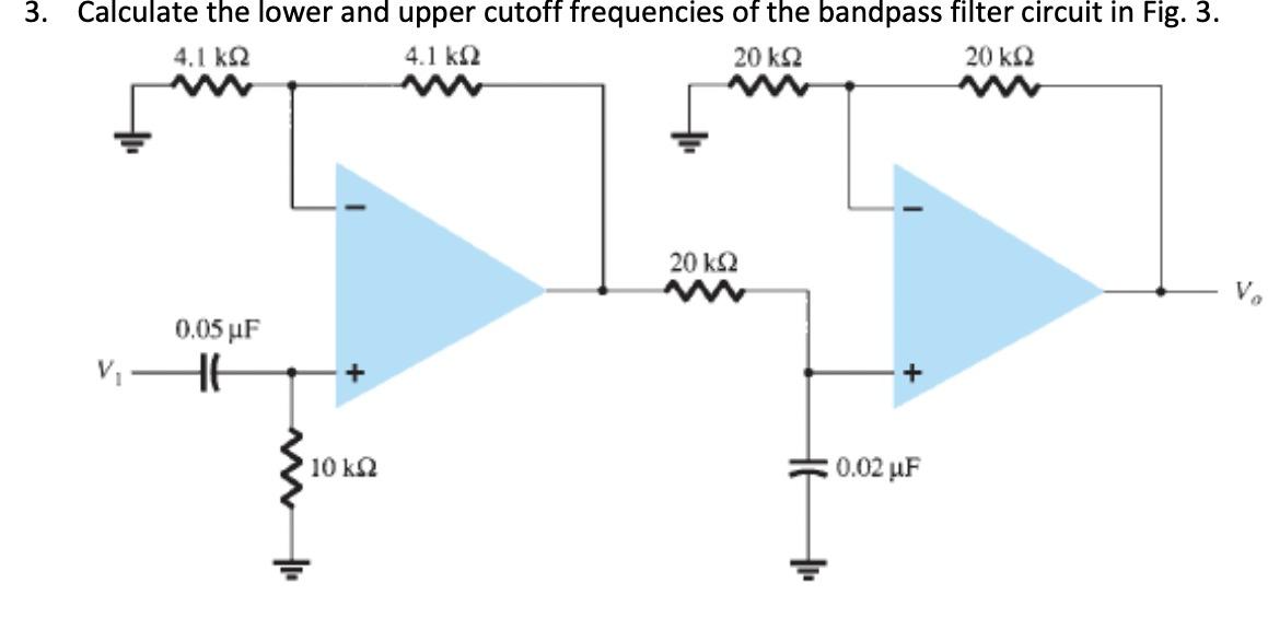 Solved 3. Calculate the lower and upper cutoff frequencies | Chegg.com
