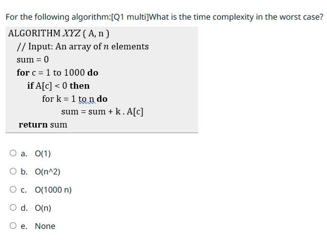 Solved For the following algorithm:[Q1 ﻿multi]What is the | Chegg.com