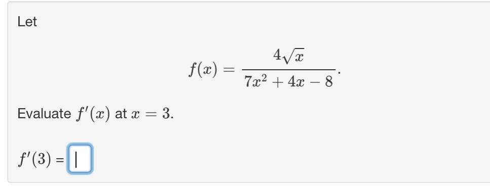 Solved Let 4x f(x) 7x2 + 4x 8 Evaluate f'(2) at x = 3. f'(3) | Chegg.com