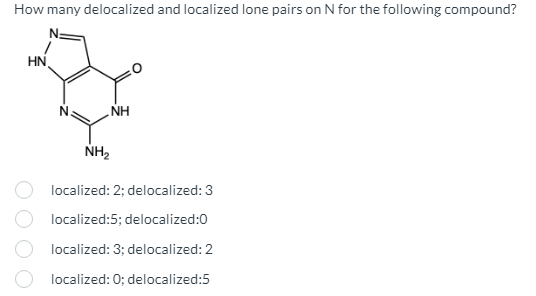 Solved How many delocalized and localized lone pairs on N | Chegg.com