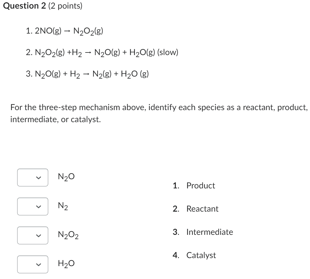 Solved 1. 2NO(g)→N2O2( g) 2. N2O2( g)+H2→N2O(g)+H2O (g) | Chegg.com