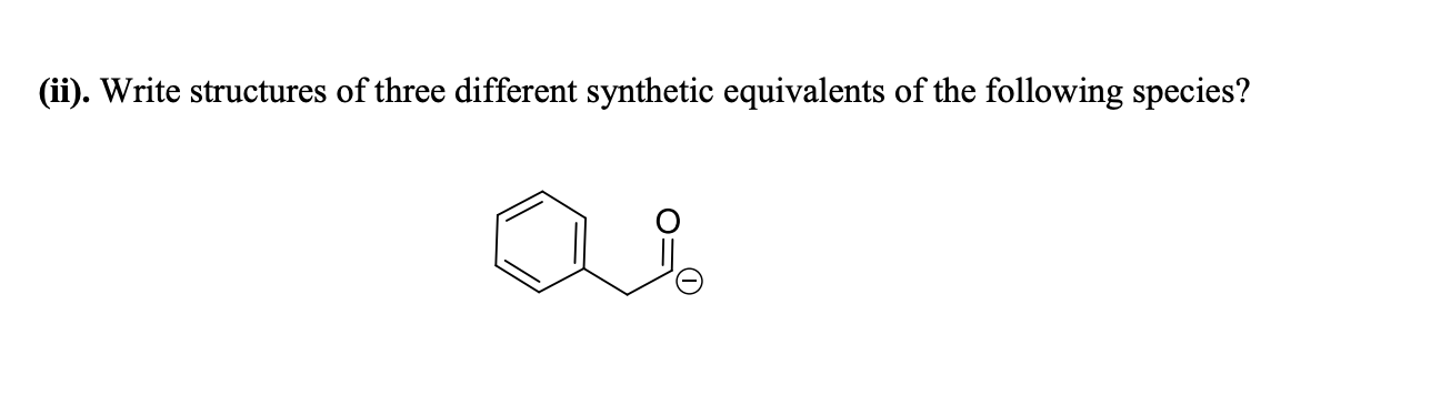 Solved (ii). ﻿Write structures of three different synthetic | Chegg.com