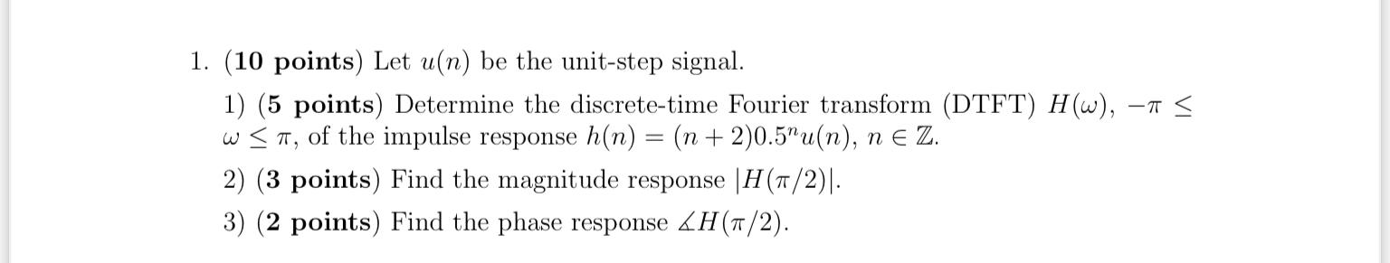 Solved 1. (10 points) Let u(n) be the unit-step signal. 1) | Chegg.com