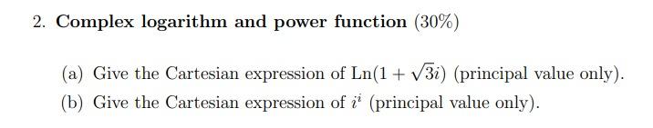 Solved 2. Complex logarithm and power function (30\%) (a) | Chegg.com