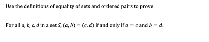 Solved Use the definitions of equality of sets and ordered | Chegg.com