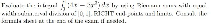 Solved Evaluate the integral ſo(4x – 3x) dx by using Riemann | Chegg.com