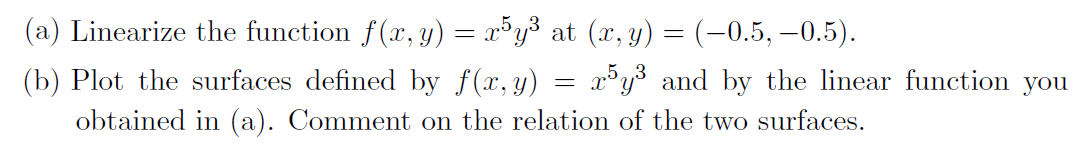 Solved (a) Linearize the function f(x,y)=x5y3 at | Chegg.com