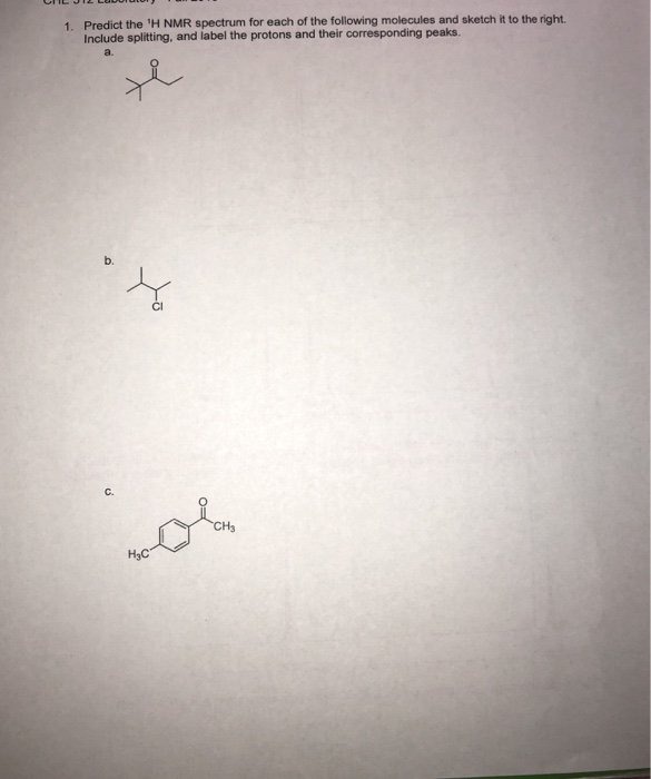 Solved 1. Predict the 1H NMR spectrum for each of the | Chegg.com