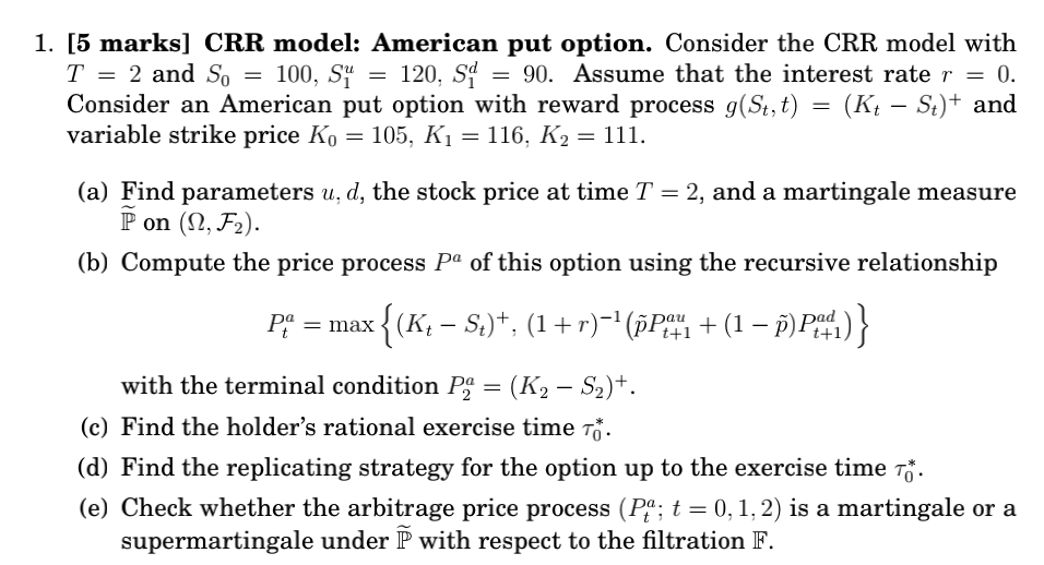 Solved = = 1. [5 marks] CRR model: American put option. | Chegg.com