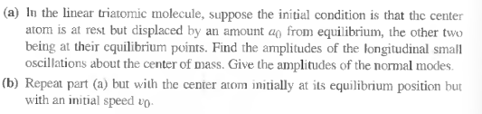 Solved A In The Linear Triatomic Molecule Suppose The
