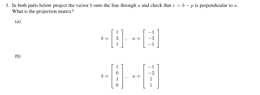 Solved 1. In both parts below project the vector b onto the | Chegg.com