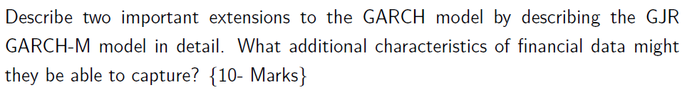 Solved Describe two important extensions to the GARCH model | Chegg.com
