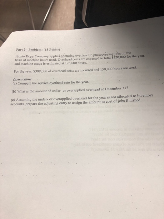 Solved Part 2 - Problem: (15 Points) Pronto Kopy Company | Chegg.com