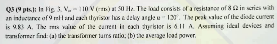Solved Q3 (9pts.):InFig.3.Vin =110 V(rms) at 50 Hz. The load | Chegg.com