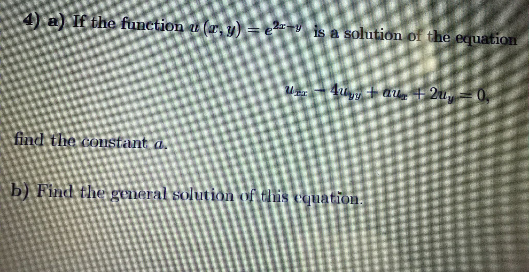 Solved 4) a) If the function u(x,y)=e2x−y is a solution of | Chegg.com