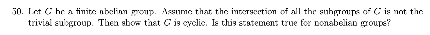 Solved 50. Let G be a finite abelian group. Assume that the | Chegg.com