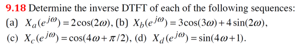 Solved 9.18 Determine the inverse DTFT of each of the | Chegg.com