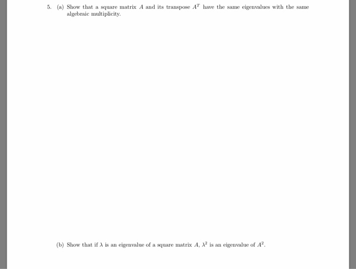 Solved 5. (a) Show that a square matrix A and its transpose | Chegg.com