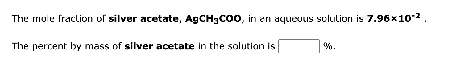 Solved The mole fraction of silver acetate, AgCH3COO, in an | Chegg.com