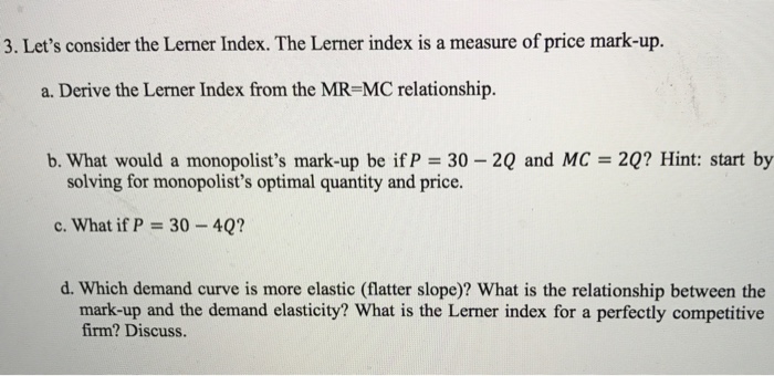Solved Let's consider the Lerner Index. The Lerner index is | Chegg.com