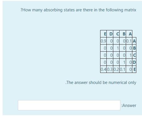 Solved ? How many absorbing states are there in the | Chegg.com
