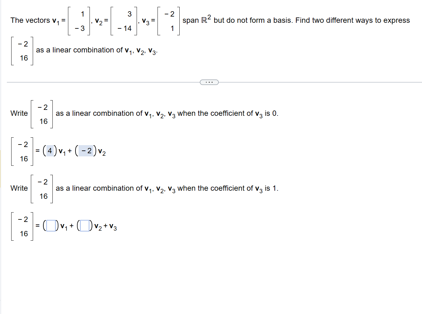 Solved The vectors v1=[1−3],v2=[3−14],v3=[−21] span R2 but | Chegg.com