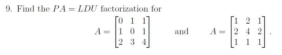 Solved 9. Find the PA= LDU factorization for 1 2 2 1 0 1 1 | Chegg.com