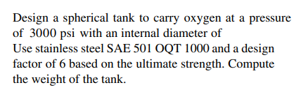 Solved Design a spherical tank to carry oxygen at a pressure | Chegg.com