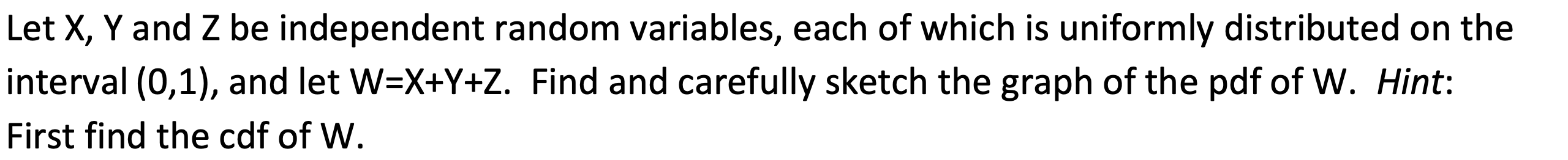Solved Let X, Y and Z be independent random variables, each | Chegg.com