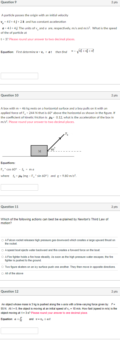 Solved Question 9 2 pts A particle passes the origin with an | Chegg.com