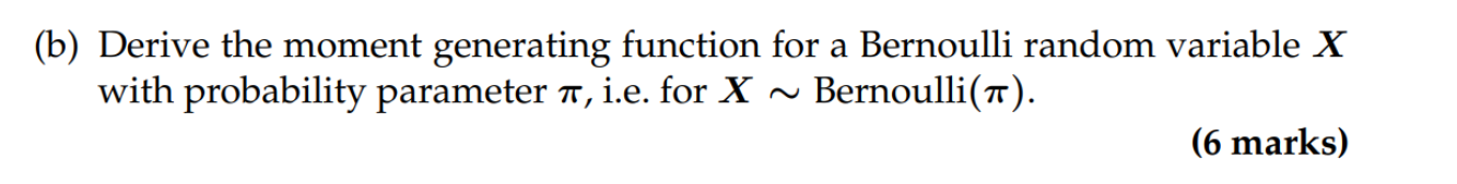Solved (b) Derive the moment generating function for a | Chegg.com