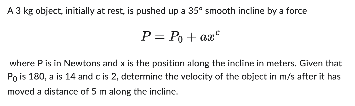 Solved A 3 kg object, initially at rest, is pushed up a 35∘ | Chegg.com