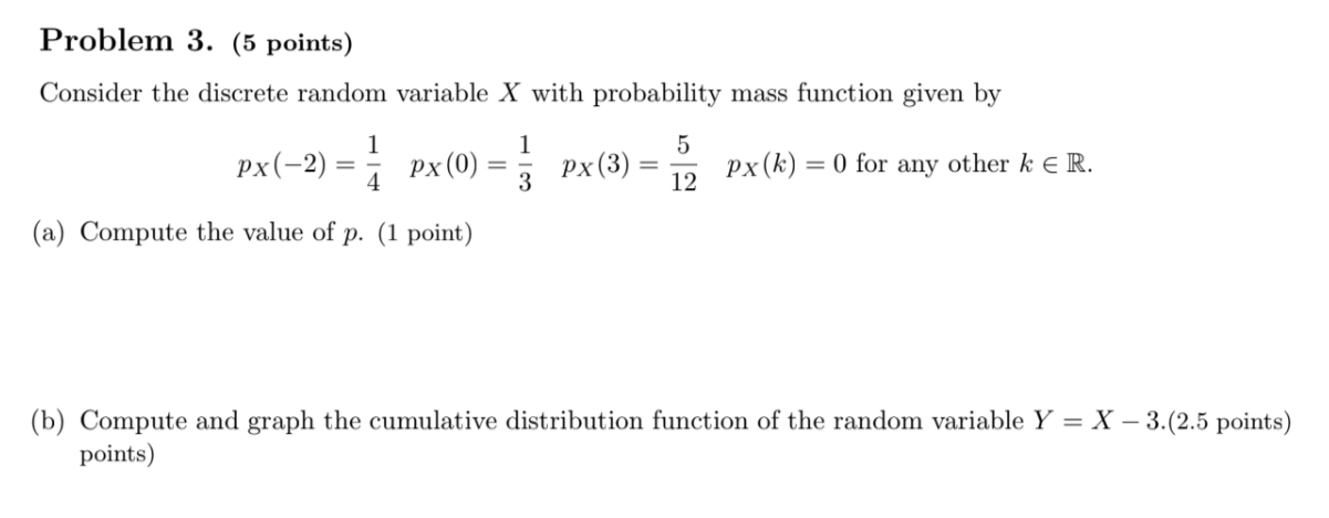 Solved Problem 3. (5 points) Consider the discrete random | Chegg.com Solved Problem 3. (5 points) Consider the discrete random | Chegg.com