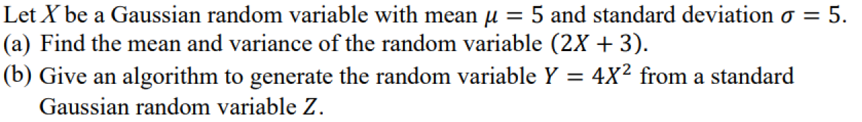 Solved Let X be a Gaussian random variable with mean μ=5 and | Chegg.com