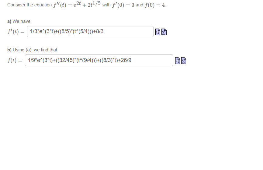 Solved Consider the equation f"(t) = e2t + 2t1/5 with f'(0) | Chegg.com