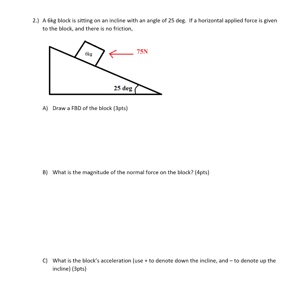 Solved 2.) A 6kg block is sitting on an incline with an | Chegg.com