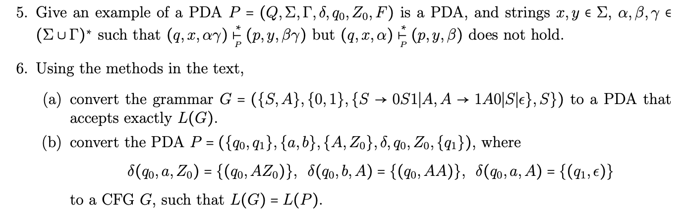 Solved 5. Give an example of a PDA P=(Q,Σ,Γ,δ,q0,Z0,F) is a | Chegg.com