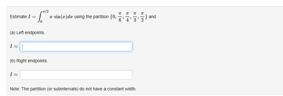 Solved Estimate I=∫0π/2xsin(x)dx using the partition | Chegg.com