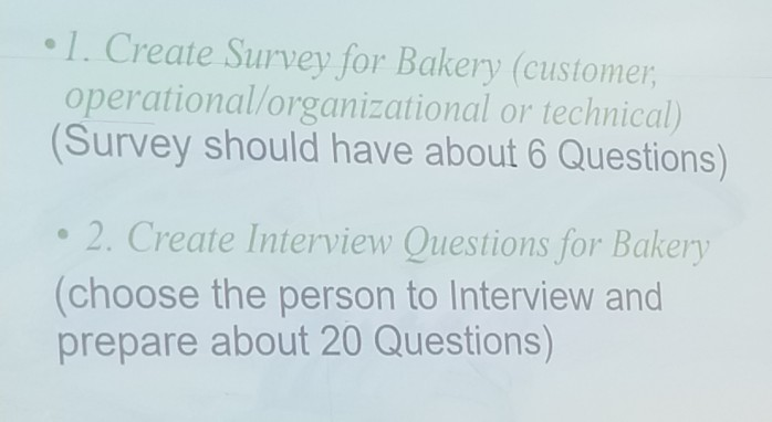 Solved •1. Create Survey for Bakery (customer, | Chegg.com