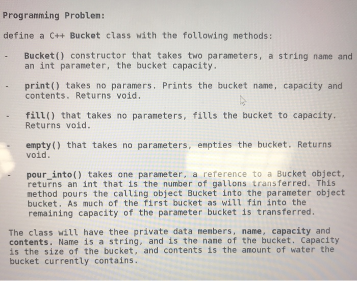 Solved Programming Problem: define a C++ Bucket class with | Chegg.com