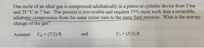 Solved One mole of an ideal gas is compressed adiabatically | Chegg.com