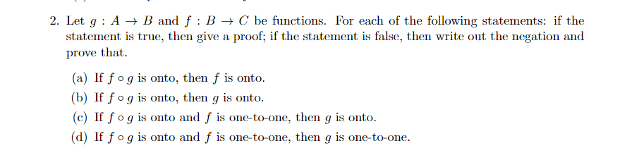 Solved 2. Let g: A + B and f:B + C be functions. For each of | Chegg.com
