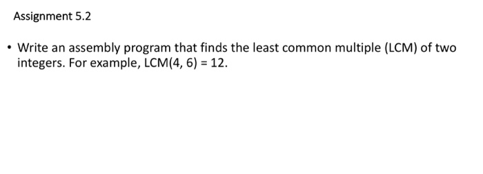 Solved Assignment 5.2 Write an assembly program that finds | Chegg.com
