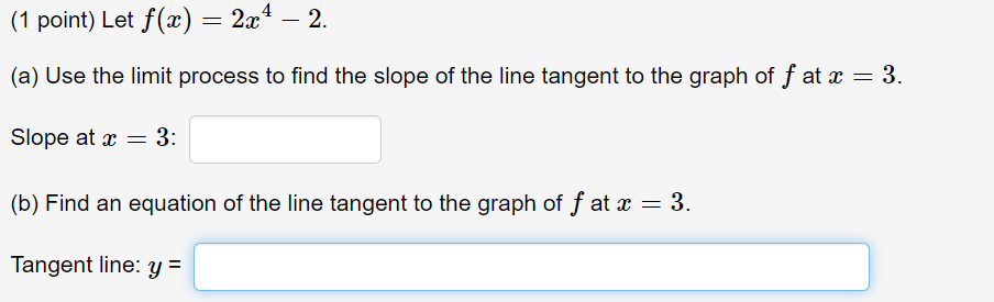 Solved (1 point) Let f(x)=2x4−2. (a) Use the limit process | Chegg.com