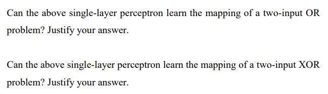 Solved Design a single-layer perceptron with two inputs | Chegg.com